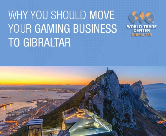 Why you should move your gaming business to Gibraltar – World Trade Center